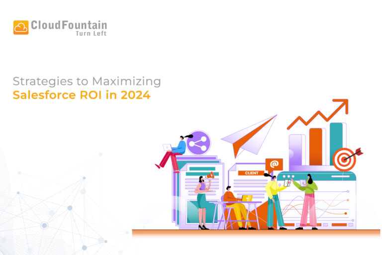 Strategies to Maximizing Salesforce ROI in 2024